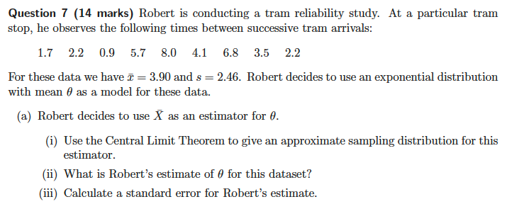 Solved Question 7 (14 marks) Robert is conducting a tram | Chegg.com