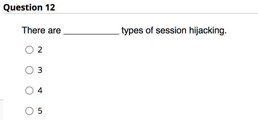Solved Question 11 The most commonly used session hijacking | Chegg.com