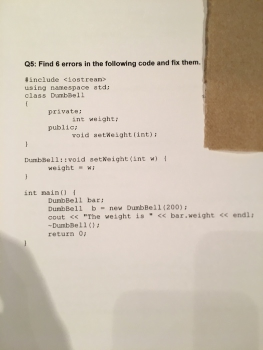 Solved Q5: Find 6 errors in the following code and fix them. | Chegg.com