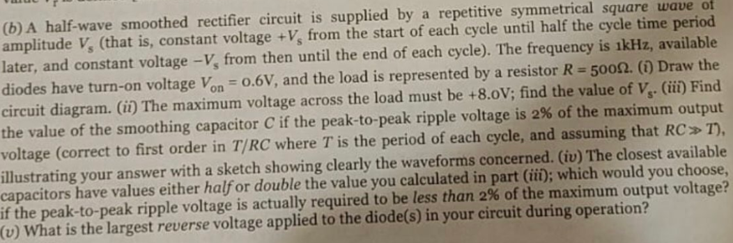 (b) A half-wave smoothed rectifier circuit is | Chegg.com