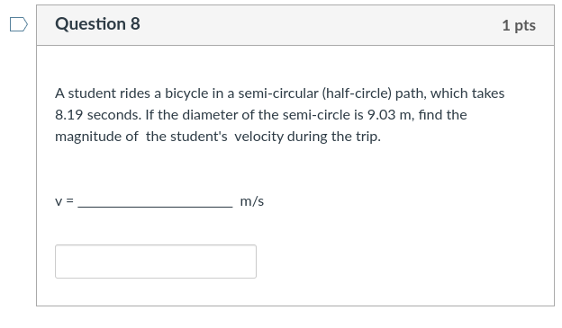 Solved Question 8 1 pts A student rides a bicycle in a | Chegg.com