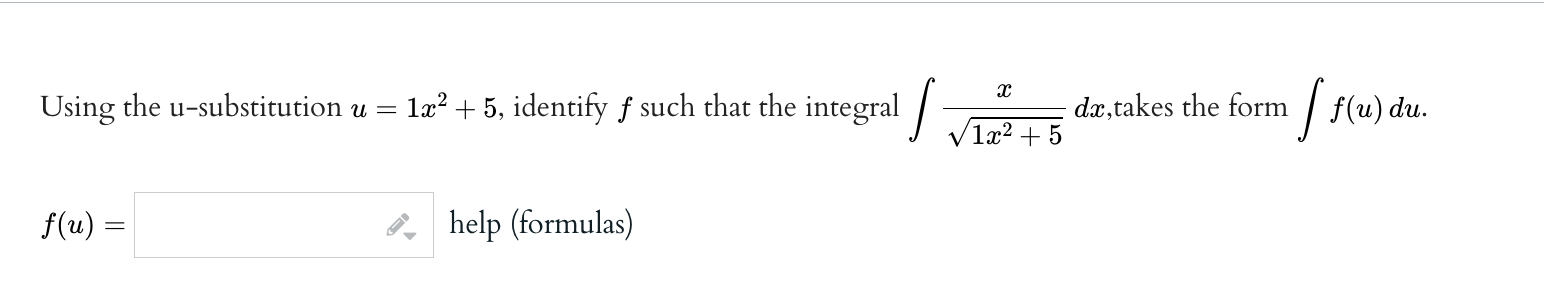Solved Using the u-substitution u=1x2+5, identify f such | Chegg.com