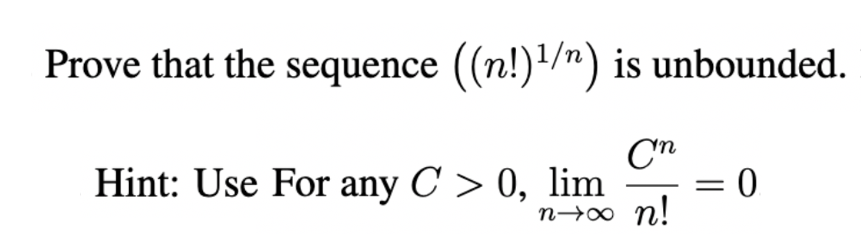 Solved Prove That The Sequence N1n Is Unbounded Hint 