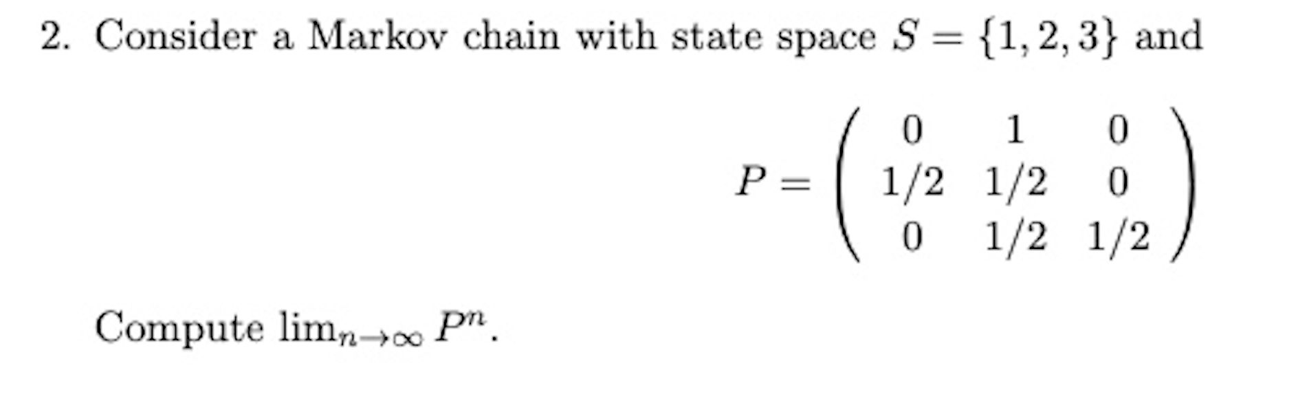 Solved 2. Consider a Markov chain with state space S = | Chegg.com