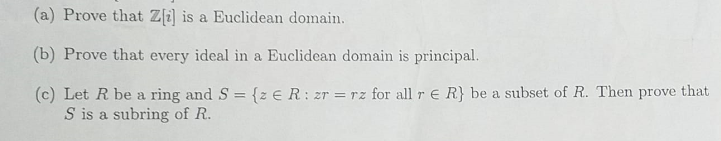 Solved (a) Prove that Z[i] is a Euclidean domain. (b) Prove | Chegg.com
