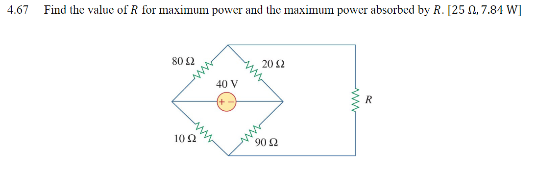 Solved 4.67 Find the value of R for maximum power and the | Chegg.com