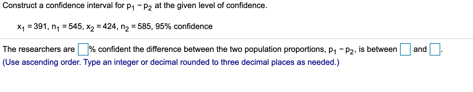 Solved Construct a confidence interval for P1 – P2 at the | Chegg.com