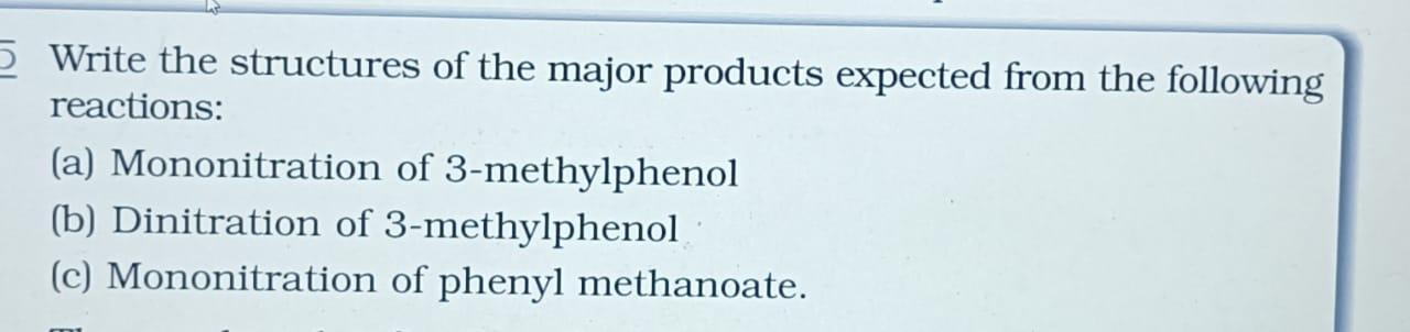 Solved 5 Write the structures of the major products expected | Chegg.com