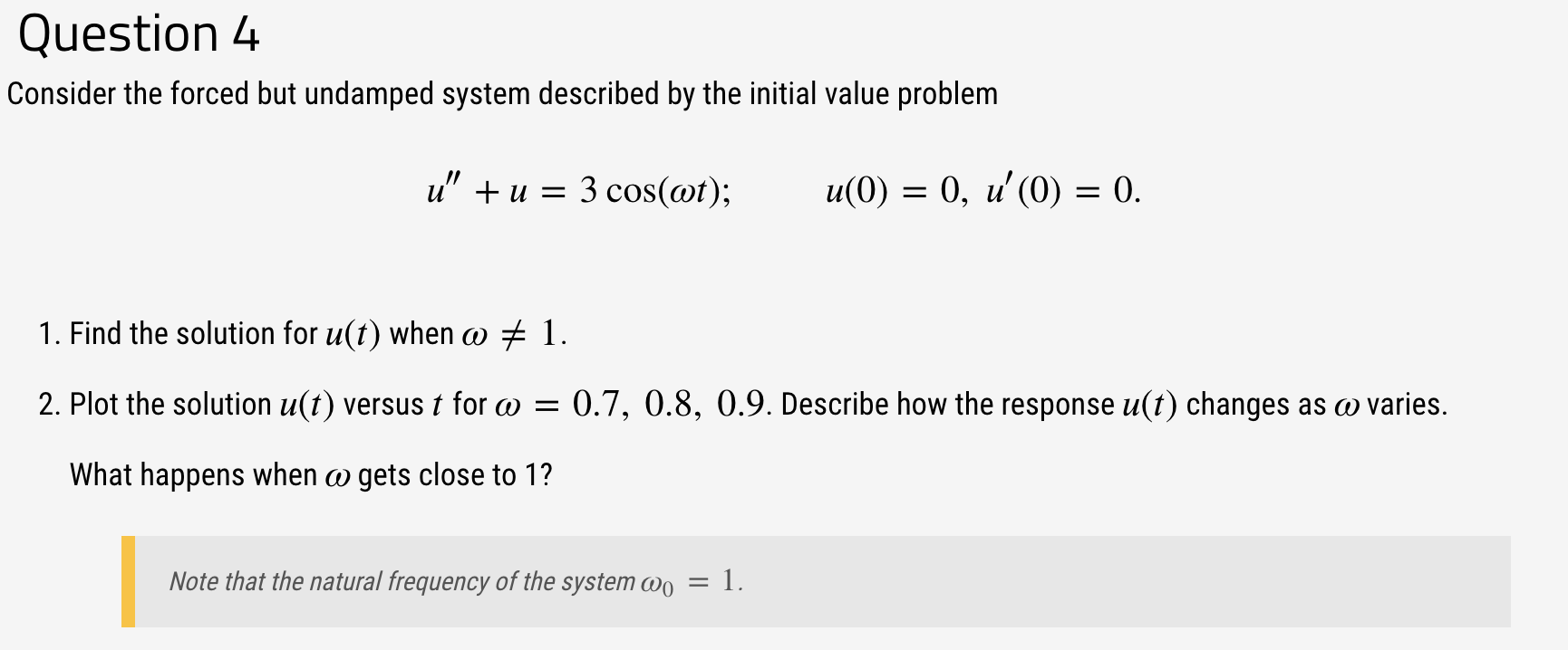 Solved Consider the forced but undamped system described by | Chegg.com