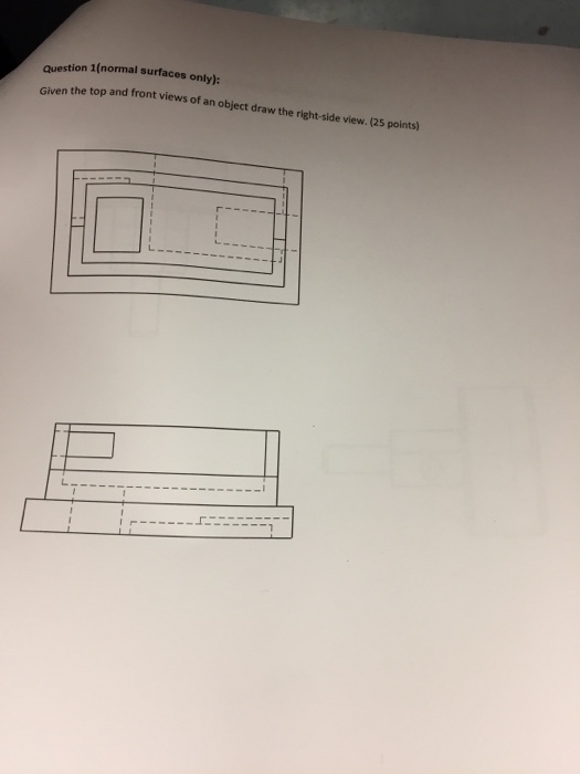 Solved Given the top and front views of an object draw the | Chegg.com