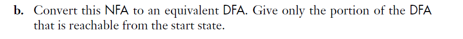Solved NFA to DFA algorithm: 1.17 b (Use this NFA)b. Convert | Chegg.com