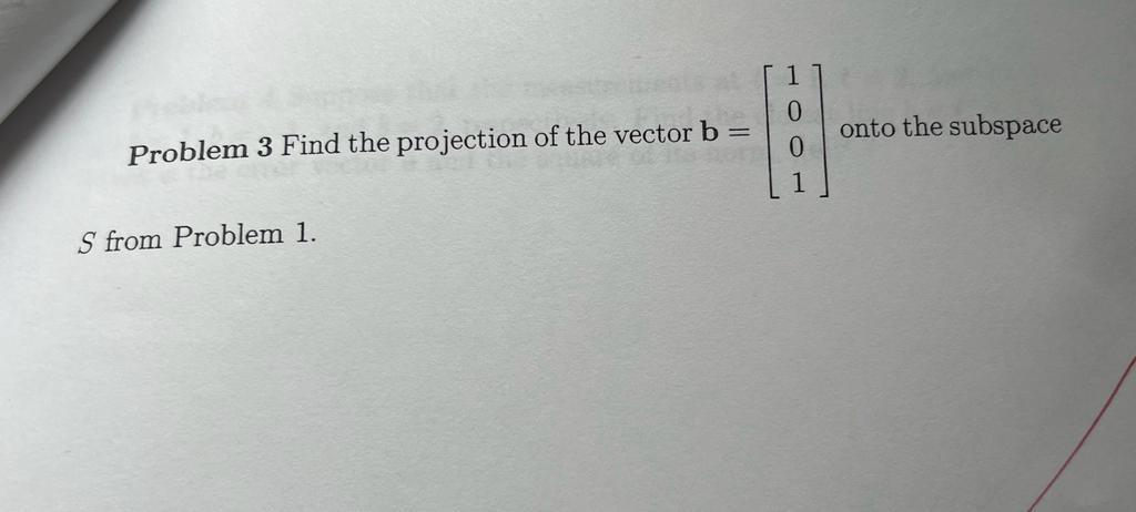 Solved S from Problem 1.Problem 1 Let S be a subspace in R4 | Chegg.com