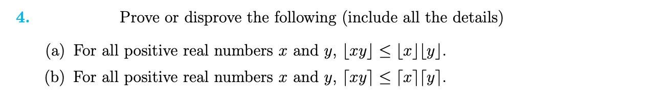 Solved Prove or disprove the following (include all the | Chegg.com