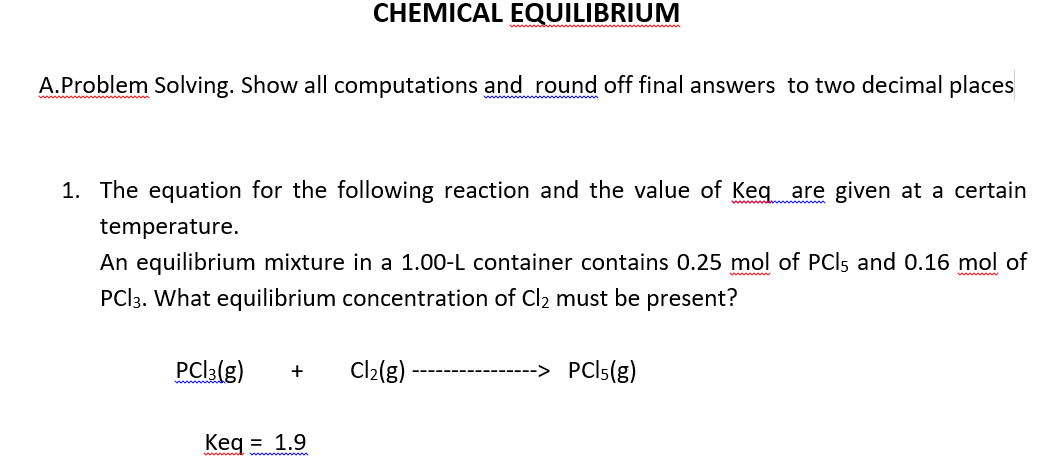 Solved CHEMICAL EQUILIBRIUM A.Problem Solving. Show all | Chegg.com