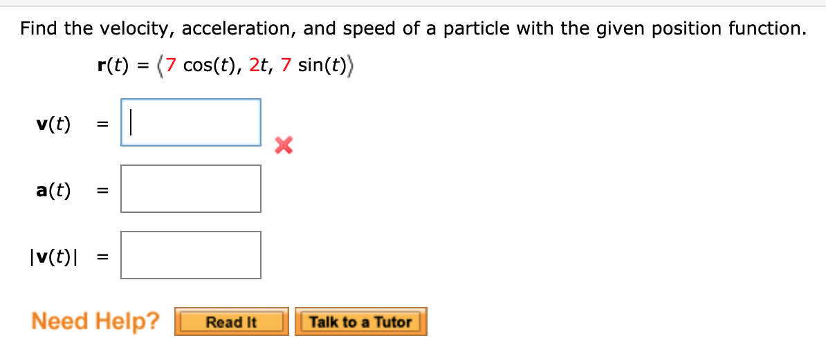 Solved Find the velocity, acceleration, and speed of a | Chegg.com
