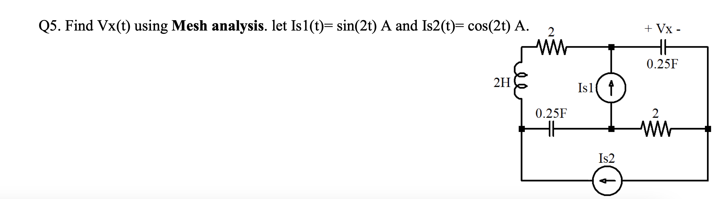 Solved Q5. ﻿Find Vx(t) ﻿using Mesh analysis. let | Chegg.com