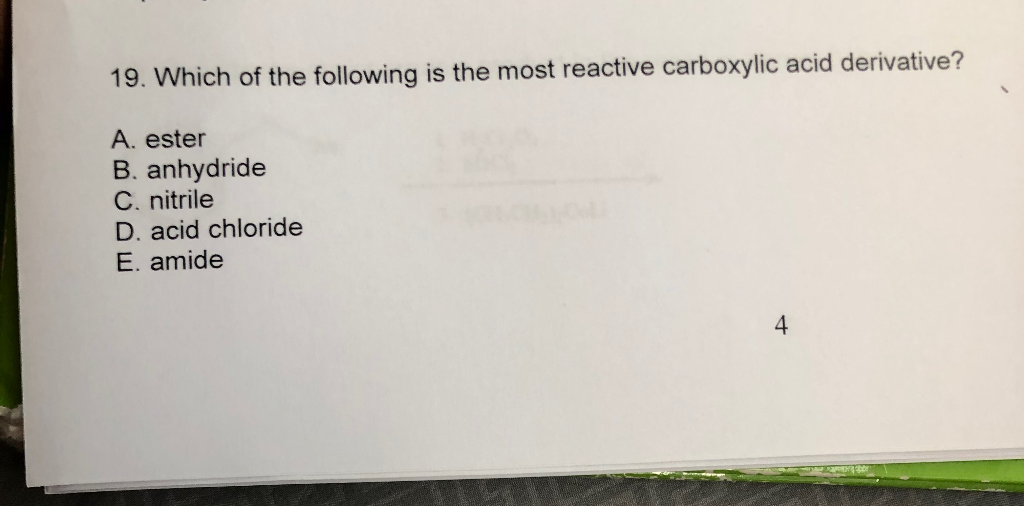 Solved 19. Which of the following is the most reactive | Chegg.com