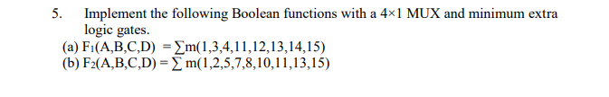Solved 5. Implement the following Boolean functions with a | Chegg.com