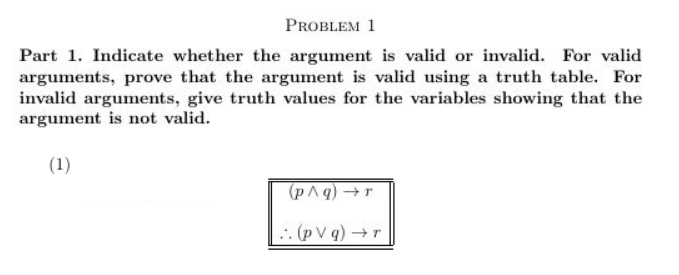 Part 1. Indicate whether the argument is valid or | Chegg.com