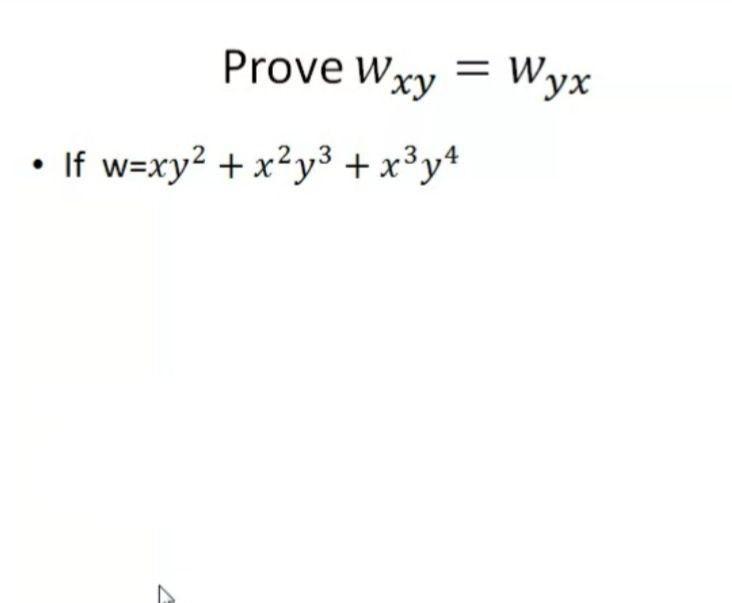 Solved Prove Wxy = Wyx If w=xy2 + x²y3 + x3y4 | Chegg.com