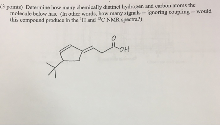 Solved 3 points) Determine how many chemically distinct | Chegg.com