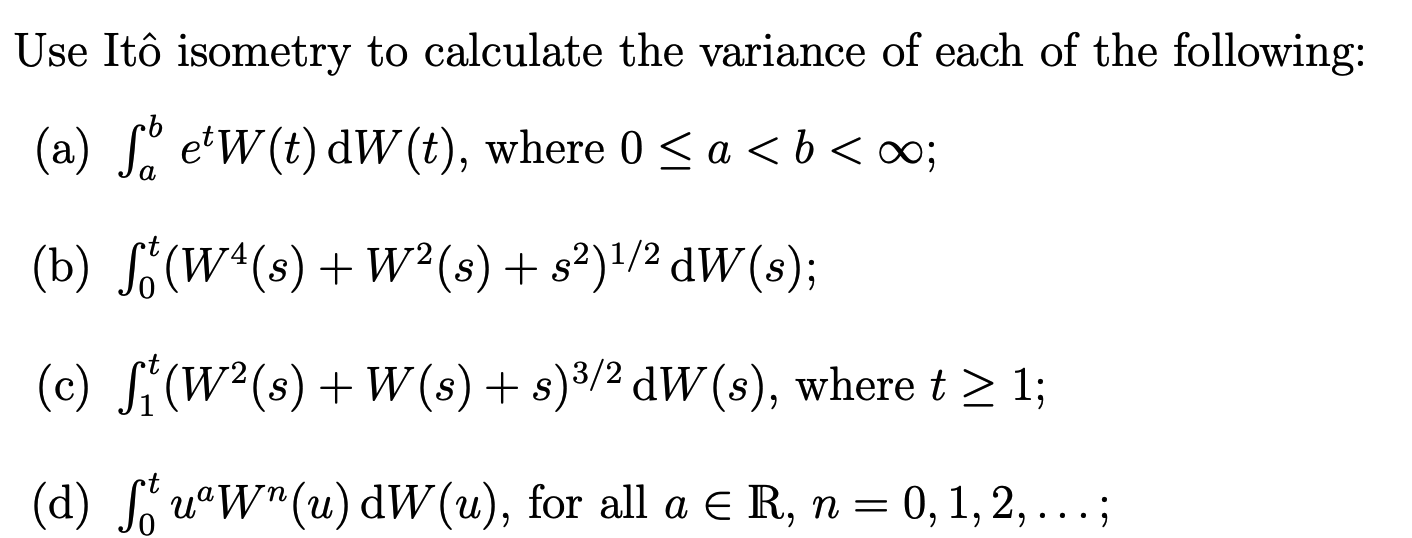 Solved Use Itô isometry to calculate the variance of each of | Chegg.com