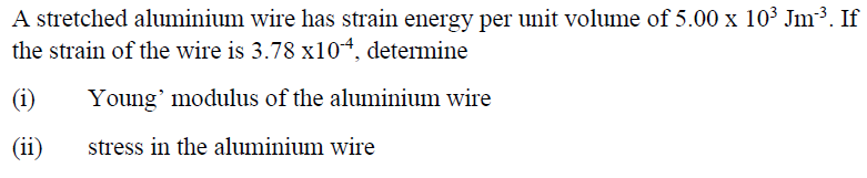 Solved A stretched aluminium wire has strain energy per unit | Chegg.com