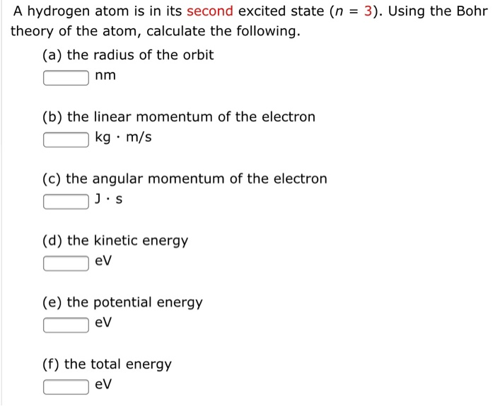 Solved A Hydrogen Atom Is In Its Second Excited State N 3