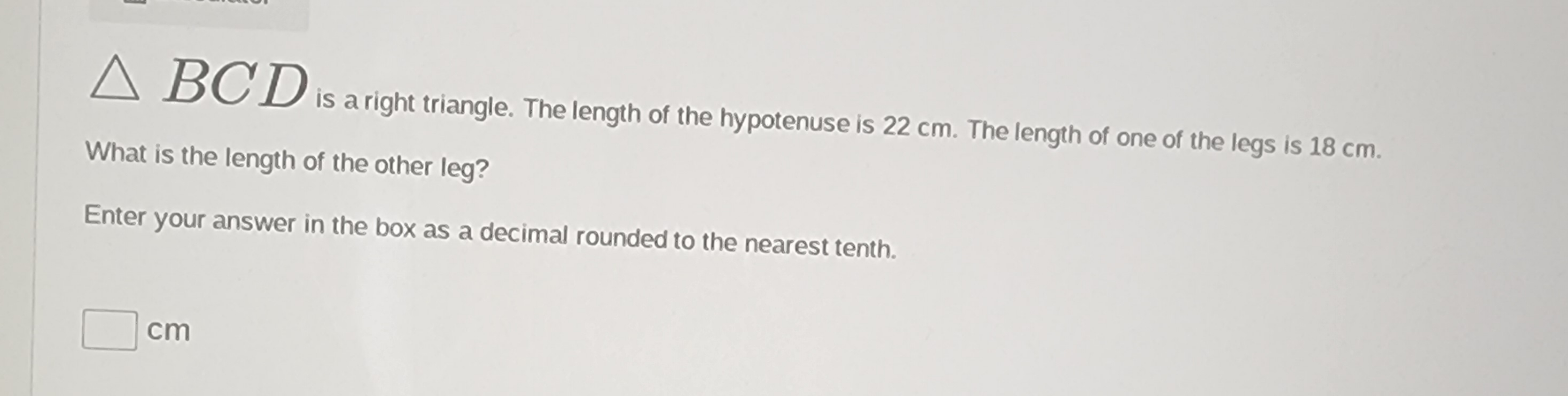 Solved is a right triangle. The length of the hypotenuse is | Chegg.com
