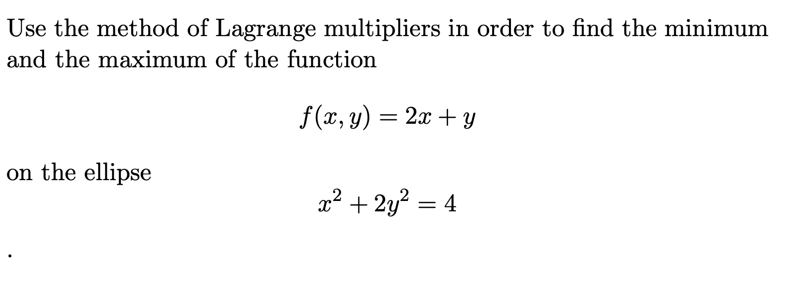 Solved Use the method of Lagrange multipliers in order to | Chegg.com