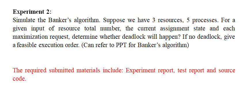 Solved Experiment 2: Simulate the Banker's algorithm. | Chegg.com