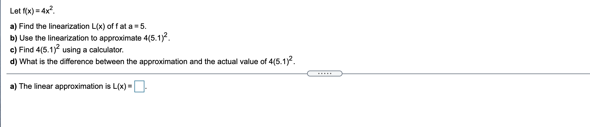 Solved Let f(x) = 4x? a) Find the linearization L(x) off at | Chegg.com