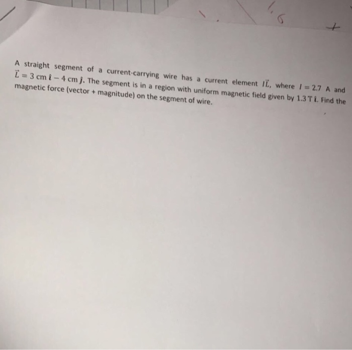 Solved A straight segment of a current-carrying wire has a | Chegg.com