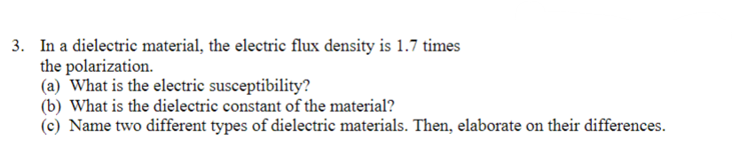 Solved 3. In a dielectric material, the electric flux | Chegg.com