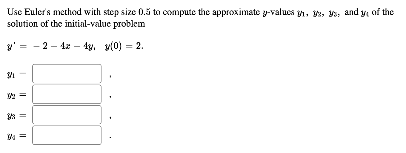 Solved Use Euler's method with step size 0.5 to compute the | Chegg.com