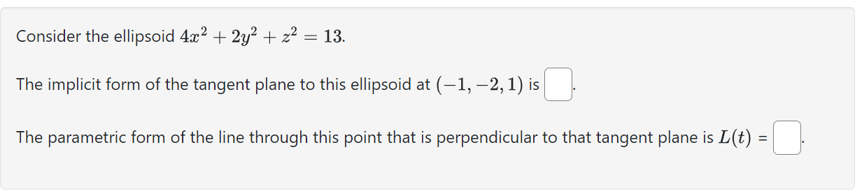 Solved Consider the ellipsoid 4x2+2y2+z2=13. The implicit | Chegg.com
