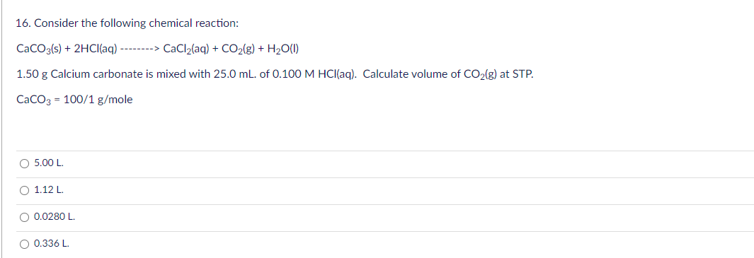 Solved 16. Consider the following chemical reaction: CaCO3( | Chegg.com