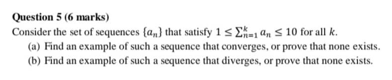 Solved Question 5 (6 marks) Consider the set of sequences | Chegg.com
