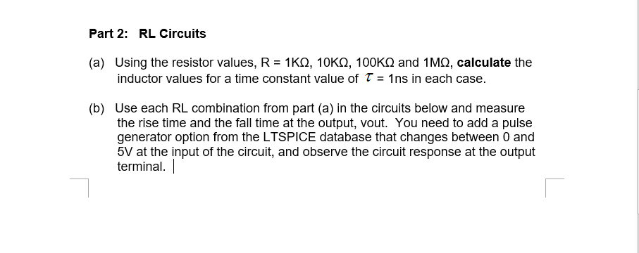 Part 2: RL Circuits (a) Using the resistor values, R | Chegg.com