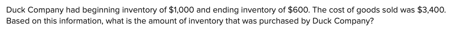 Solved Duck Company had beginning inventory of $1,000 and | Chegg.com