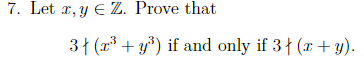 Solved 7. Let x,y∈Z. Prove that 3∤(x3+y3) if and only if | Chegg.com