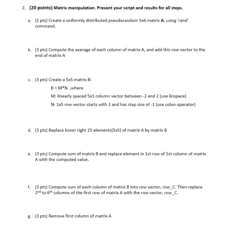 Solved 2. (20 points) Matrix manipulation. Present your | Chegg.com