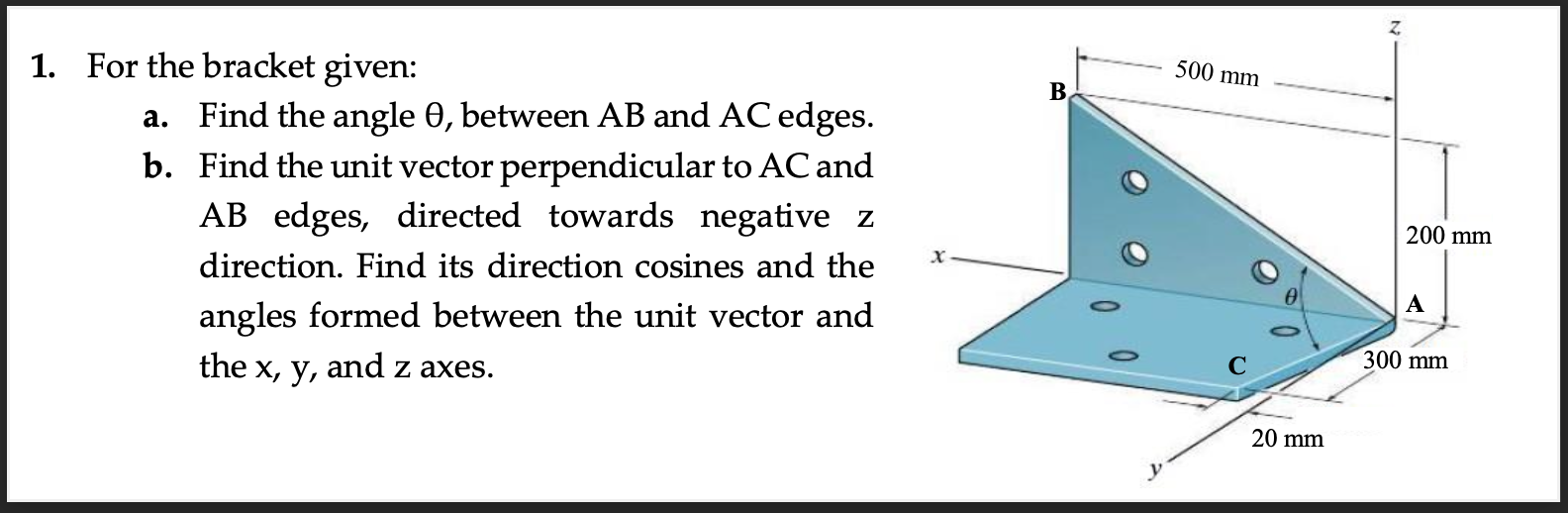 Solved For the bracket given: a. Find the angle θ, between | Chegg.com