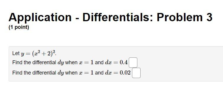 Solved Application - Differentials: Problem 3 (1 point) = | Chegg.com