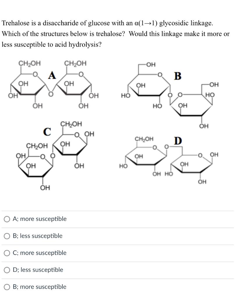 Solved Trehalose is a disaccharide of glucose with an α(1→1) | Chegg.com