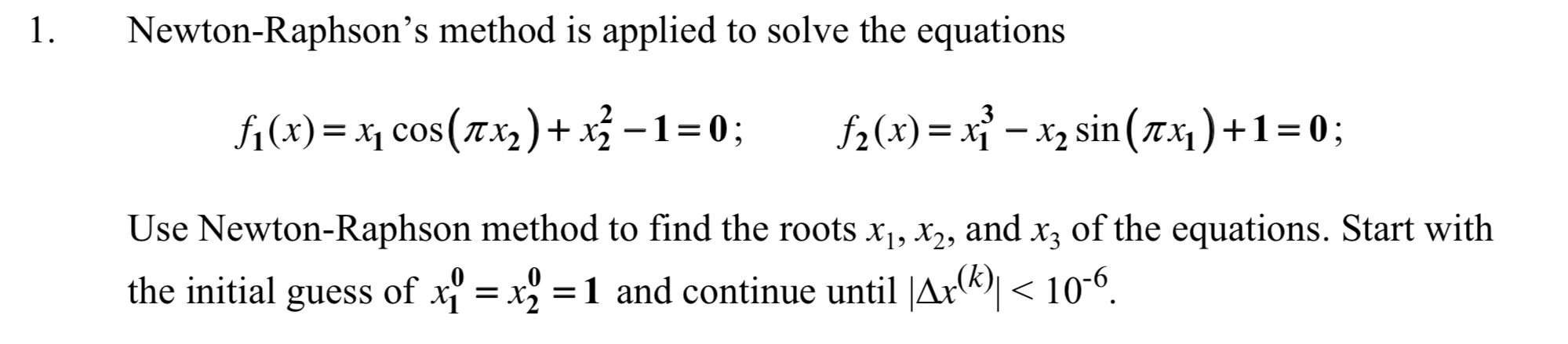 Solved 1. Newton-Raphson’s method is applied to solve the | Chegg.com