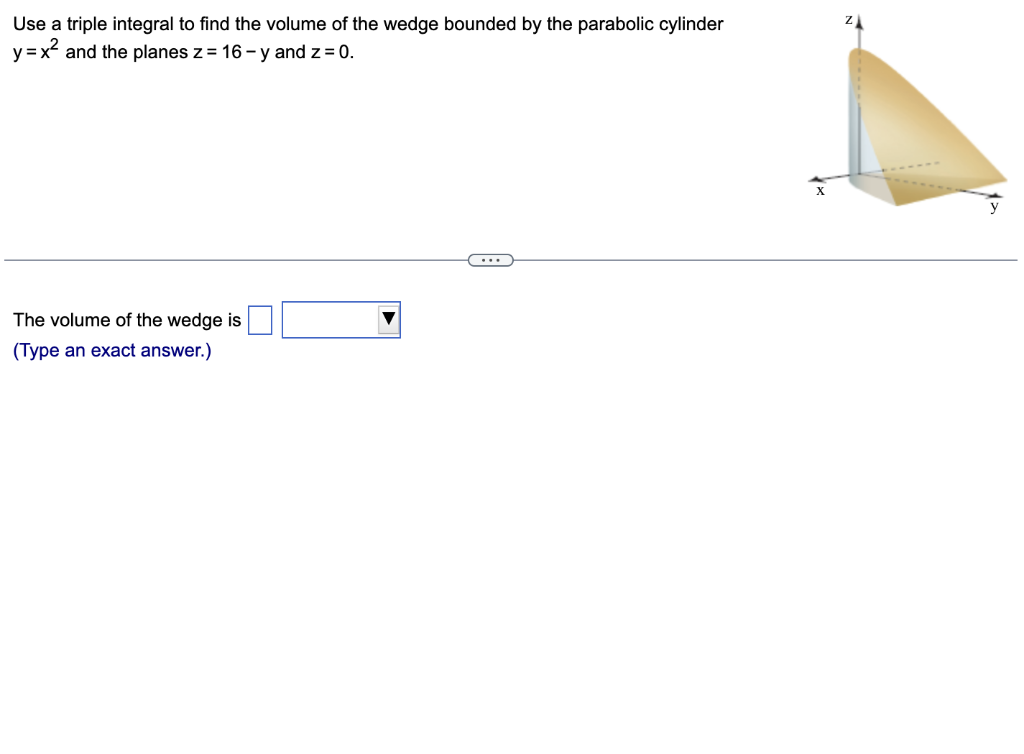 Solved Use a triple integral to find the volume of the wedge | Chegg.com