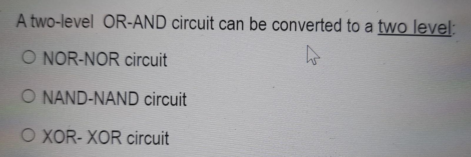 Solved A two-level OR-AND circuit can be converted to a two | Chegg.com