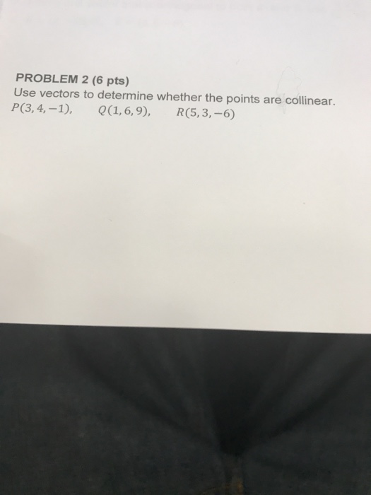 Solved Use vectors to determine whether the points are | Chegg.com