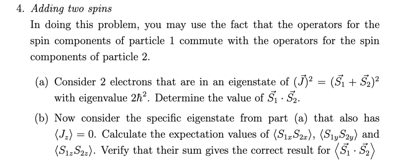 Solved 4. Adding two spins In doing this problem, you may | Chegg.com